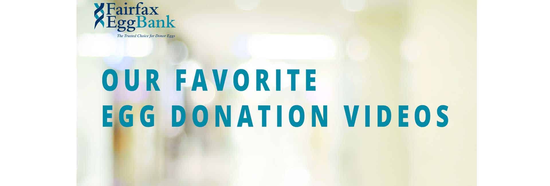 Want to Donate Eggs? Watch These First | Fairfax EggBank